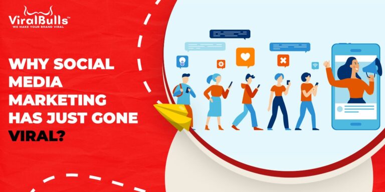 WHY SOCIAL MEDIA MARKETING HAS JUST GONE VIRAL? - Viralbulls Blogs